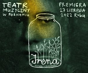 Nie tylko broadwayowskie tytuły, czyli musical „Irena” w Teatrze ...